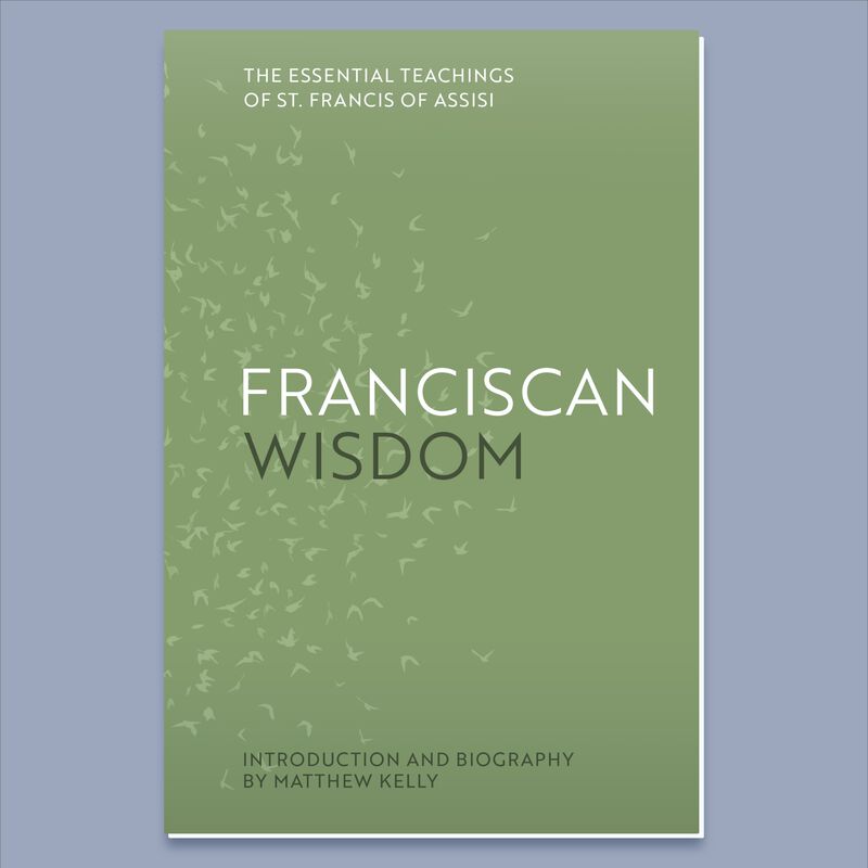 Buy Franciscan Wisdom: The Essential Teachings of St Francis