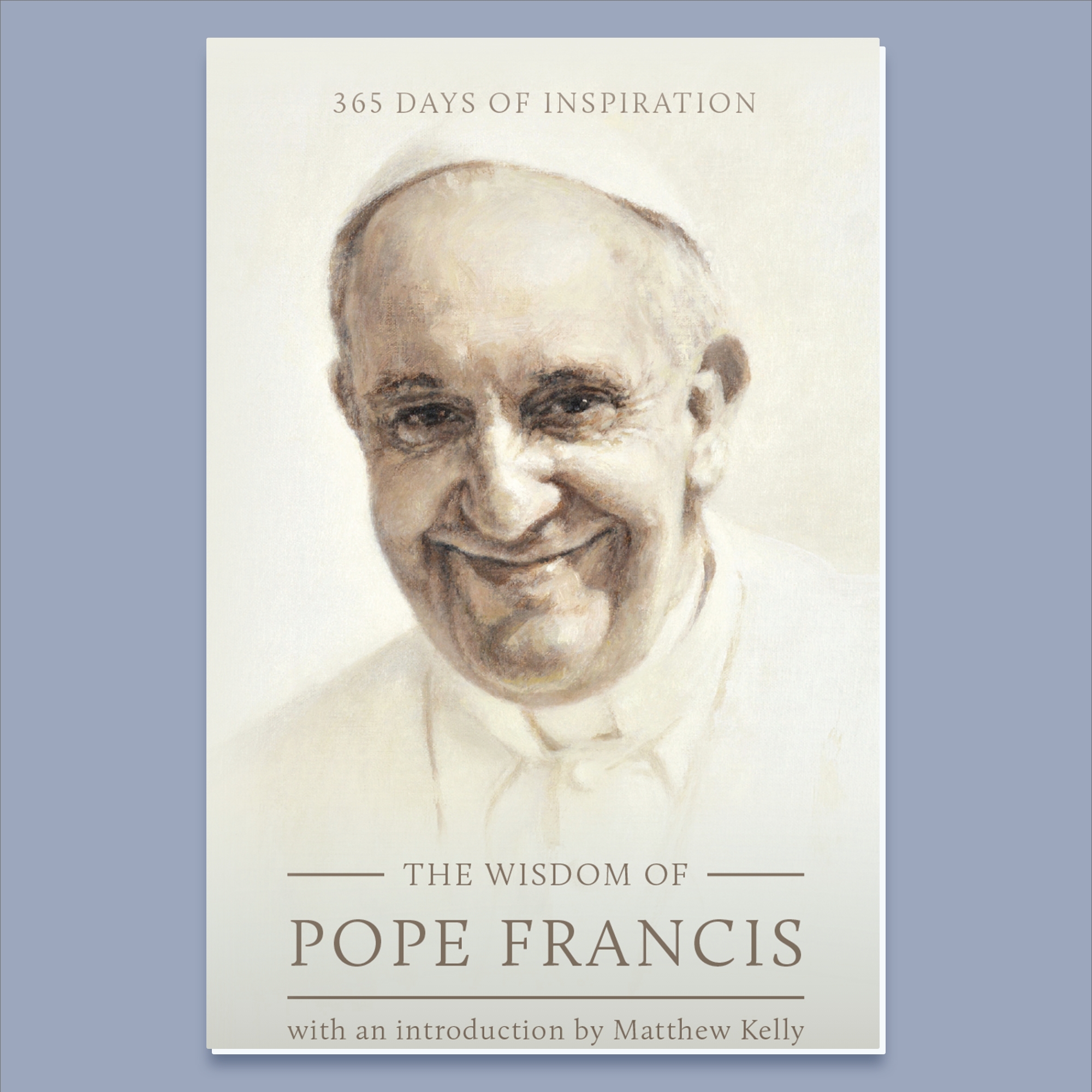 The Wisdom of Pope Francis | 365 Days of Inspiration